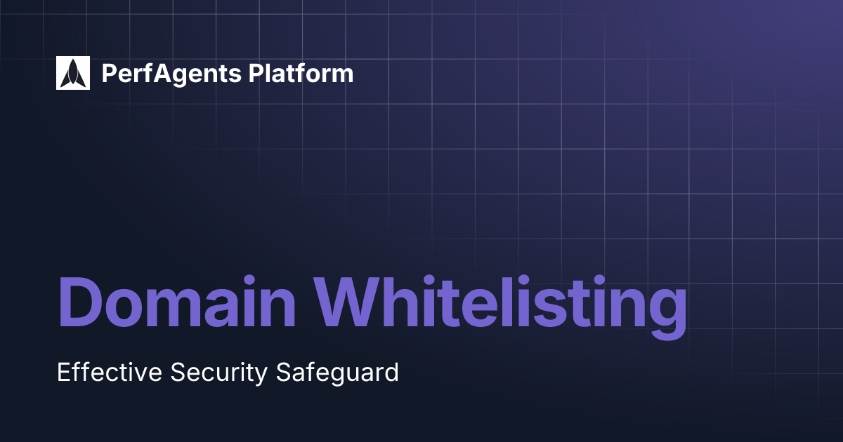Domain Whitelisting | PerfAgents Platform