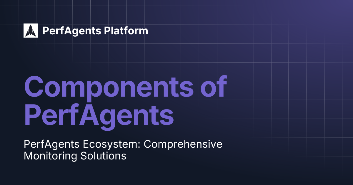 Components of PerfAgents | PerfAgents Platform